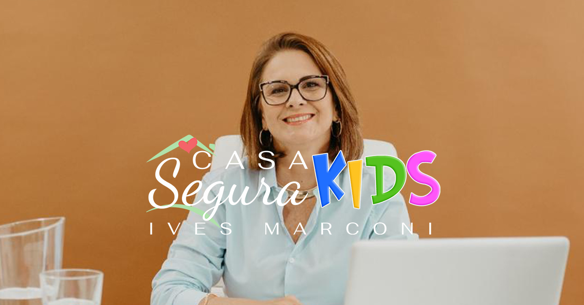 Casa Segura Kids | Ives Marconi
